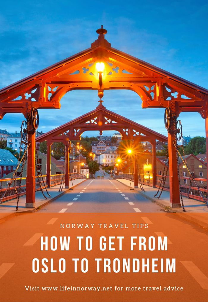 How To Travel From Oslo To Trondheim - Life in Norway