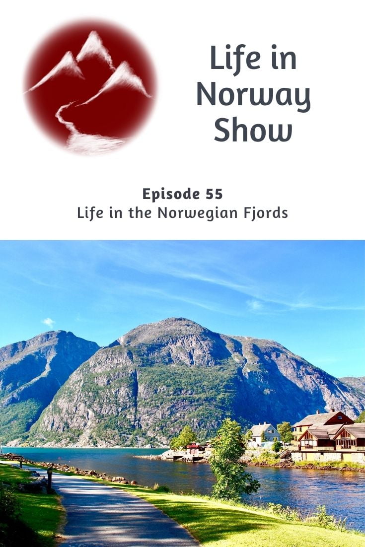 Podcast #55: Life in the Norwegian Fjords - Life in Norway Show