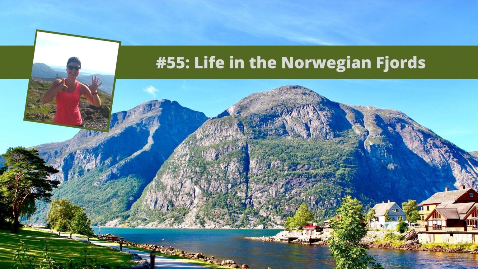Podcast #55: Life in the Norwegian Fjords - Life in Norway Show
