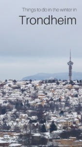 Trondheim in the Winter: Things To Do & How To Prepare - Life in Norway