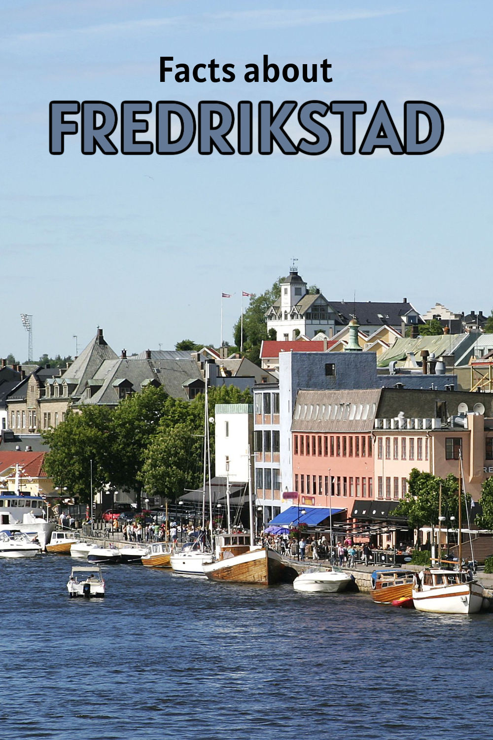 10 Facts About Fredrikstad, Norway - Life in Norway