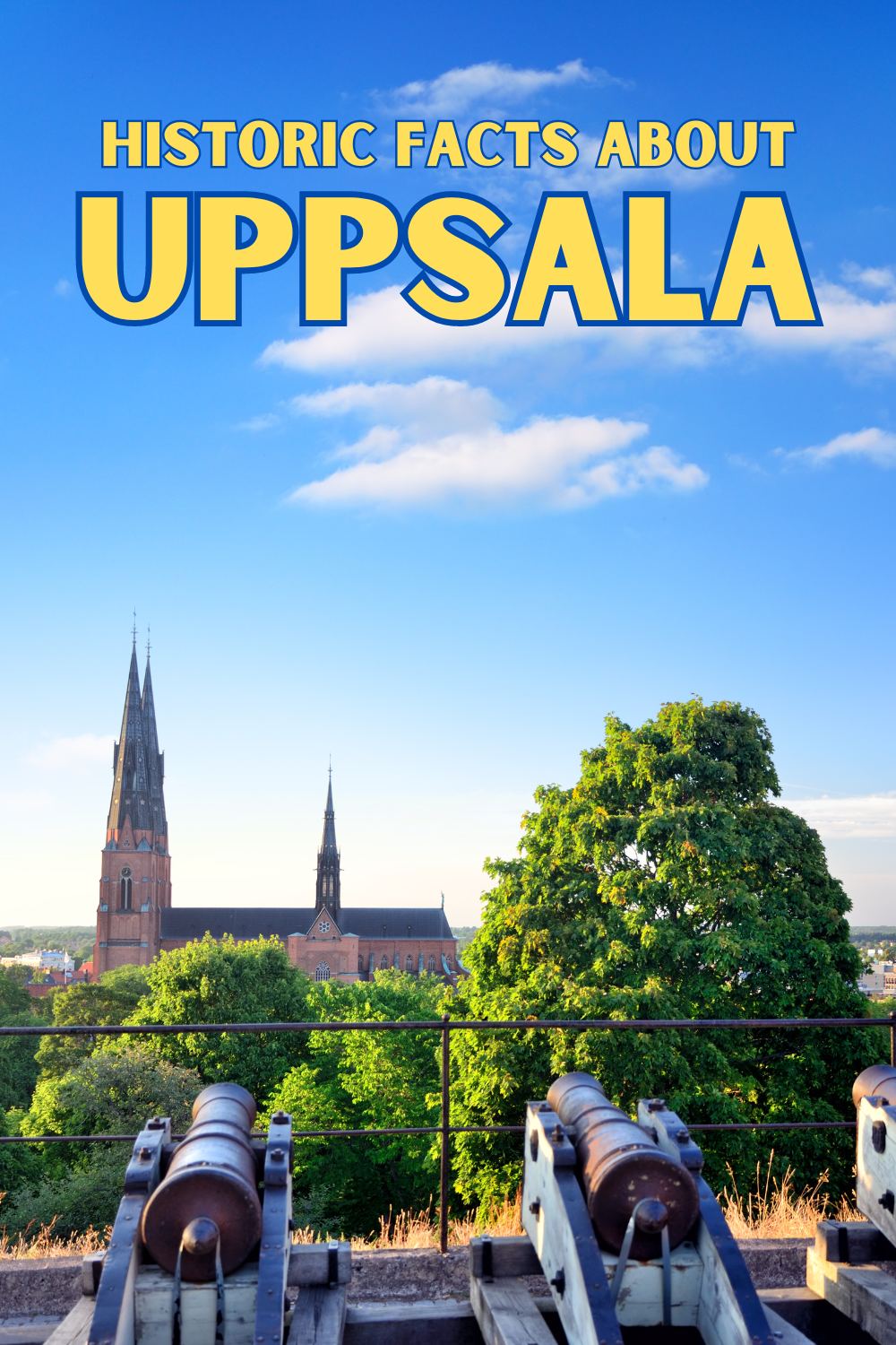 7 Historic Facts About Uppsala, Sweden - Life in Norway